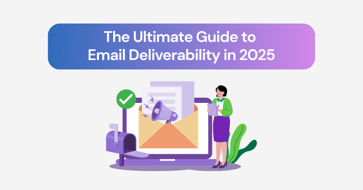 Email Deliverability 2025: How to Land in the Inbox, Not Spam